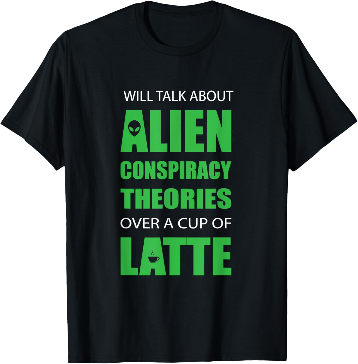 Extraterrestrial Latte Ufo - Paranormal Saucer Alien Coffee T-Shirt men ...