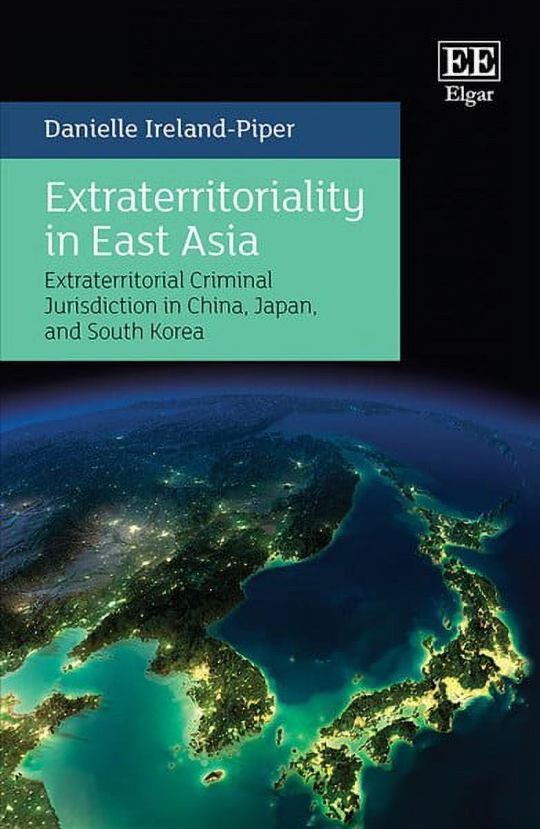 Extraterritoriality in East Asia : Extraterritorial Criminal ...