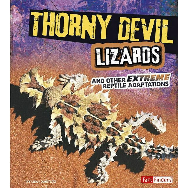 Extreme Adaptations: Thorny Devil Lizards and Other Extreme Reptile ...