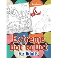 Ultimate Dot to Dot: Adults Coloring Activity Book, Extreme Puzzle ...