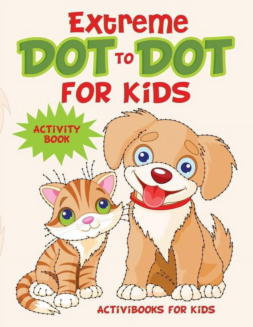 Extreme Dot to Dot for Kids Activity Book, (Paperback) - Walmart.com