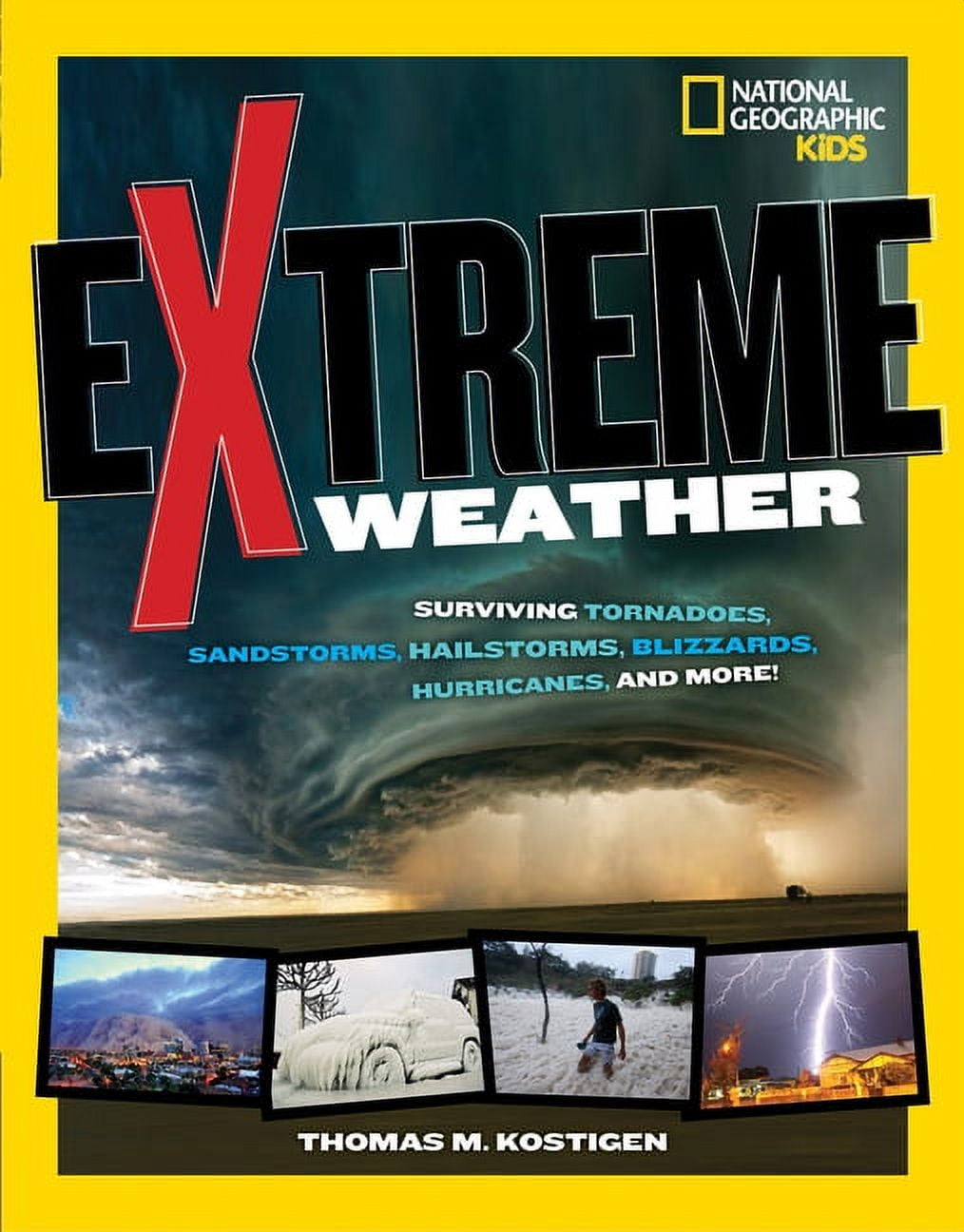 Extreme Weather : Surviving Tornadoes, Sandstorms, Hailstorms ...