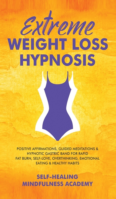 Extreme Weight Loss Hypnosis: Positive Affirmations, Guided Meditations ...