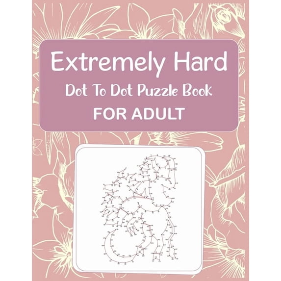Extremely Hard Dot to Dot Puzzle Book For Adult, (Paperback) - Walmart.com