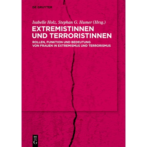 Extremistinnen Und Terroristinnen: Rollen, Funktion Und Bedeutung Von Frauen in Extremismus Und ...