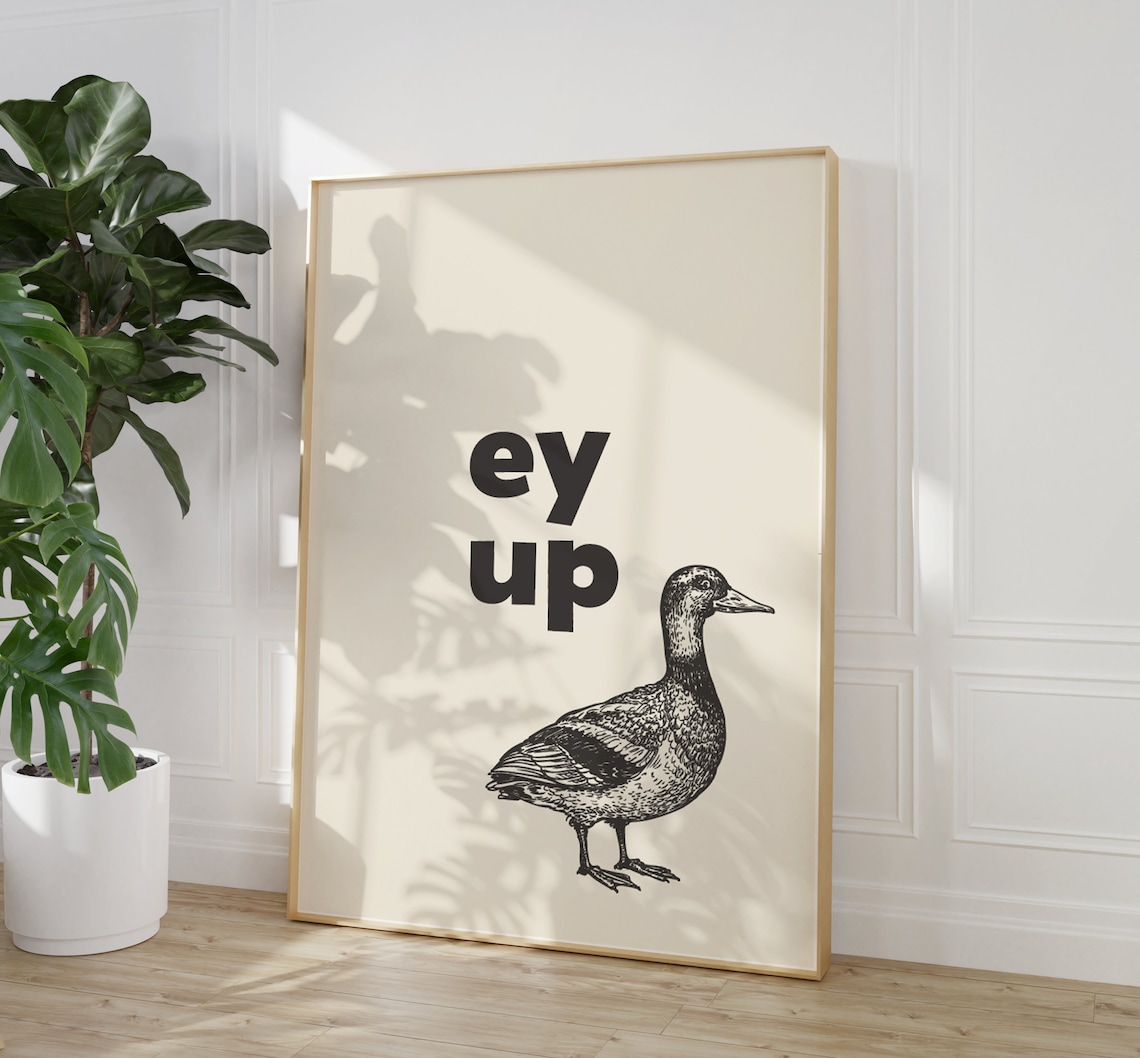 Ey Up Duck - Quote Print - Northern Quotes - Yorkshire Sayings ...