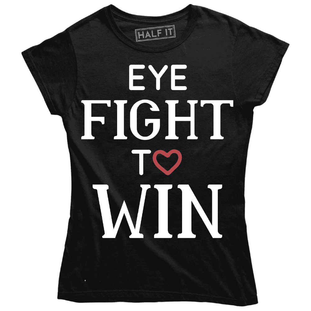 Eye Fight To Win Cool Fighter Quote Slogan Saying Women's T-Shirt ...