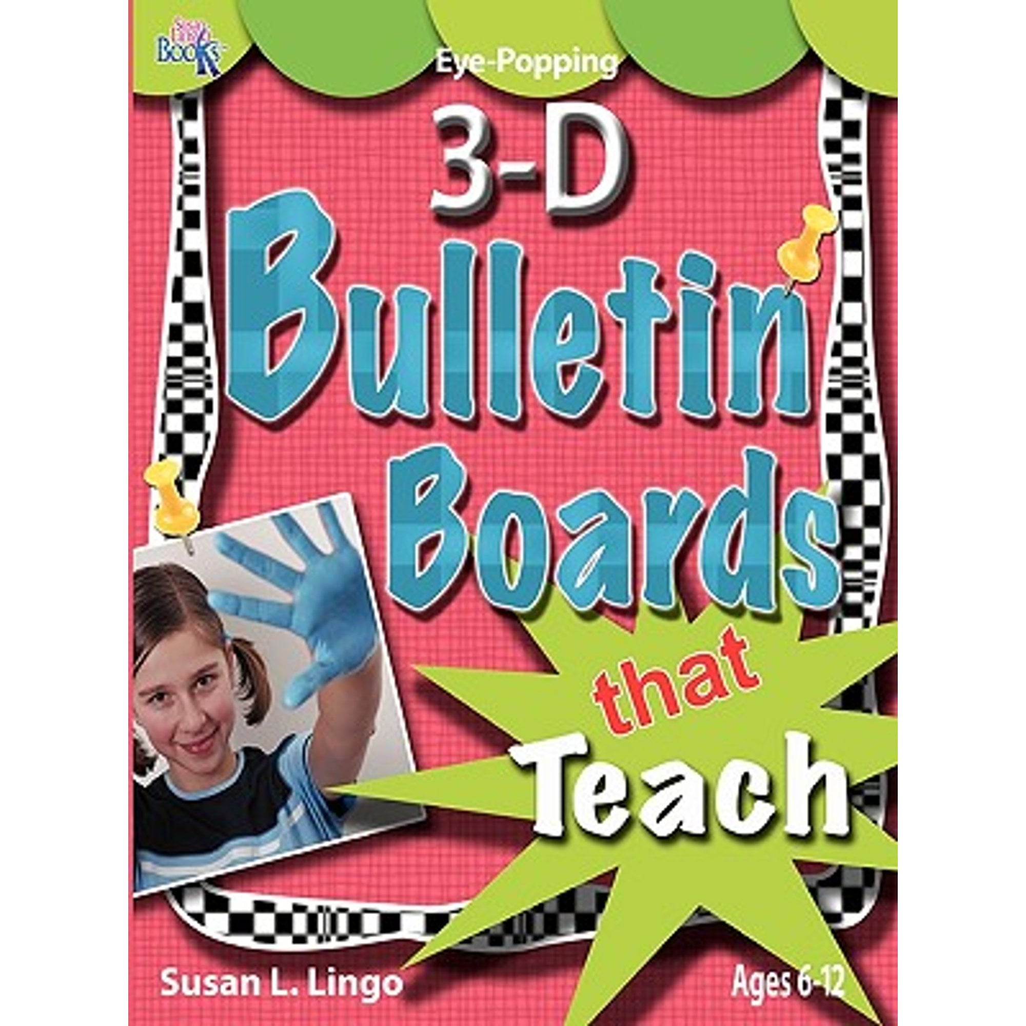Eye-Popping 3-D Bulletin Boards That Teach (Paperback) by Susan L Lingo ...