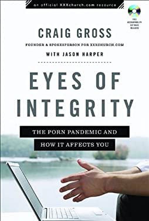 Pre-Owned Eyes of Integrity: The Porn Pandemic and How It Affects You [With CDROM] (Paperback ...