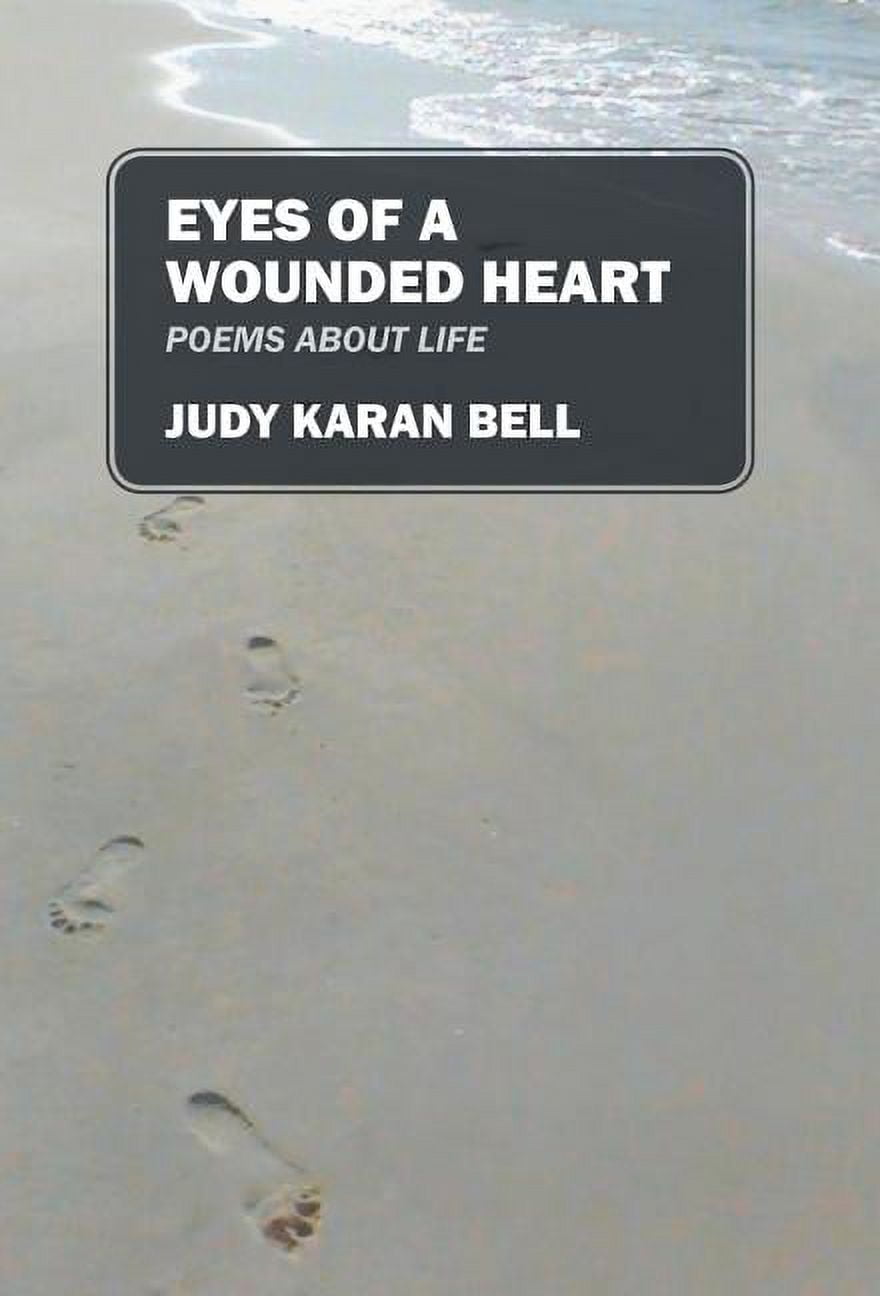 Eyes of a Wounded Heart: Poems about Life, (Hardcover) - Walmart.com
