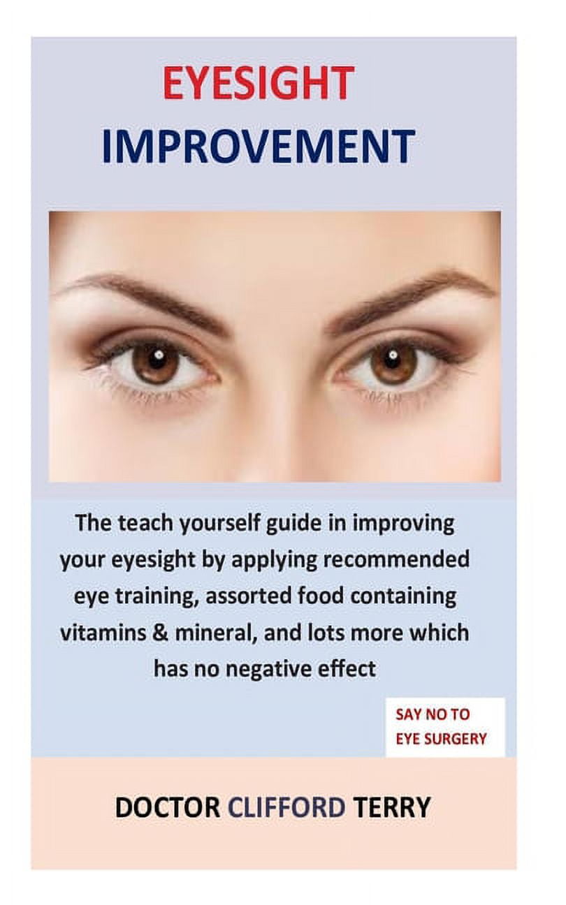 Eyesight Improvement: The teach yourself guide in improving your ...