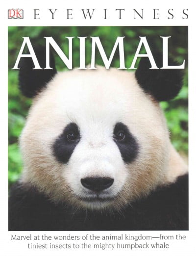 Eyewitness Animal: Marvel at the Wonders of the Animal Kingdom--From ...