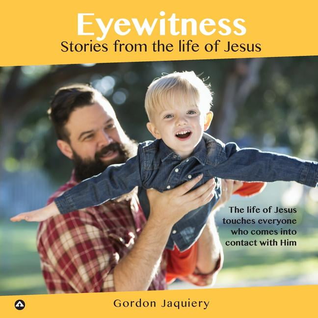 Eyewitness Eyewitness: Stories from the life of Jesus, Book 2 ...