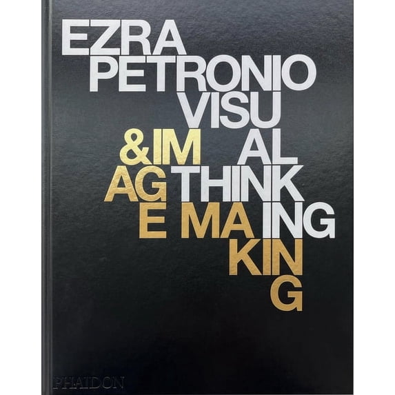 Ezra Petronio: Visual Thinking & Image Making, (Hardcover) - Walmart.com