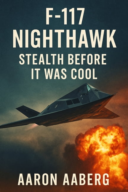 F-117 Nighthawk: Stealth Before It Was Cool, (Paperback) - Walmart.com