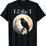 F Caw F Black Crow, F-Caw-F Funny Black Bird Saying Meme T-Shirt ...