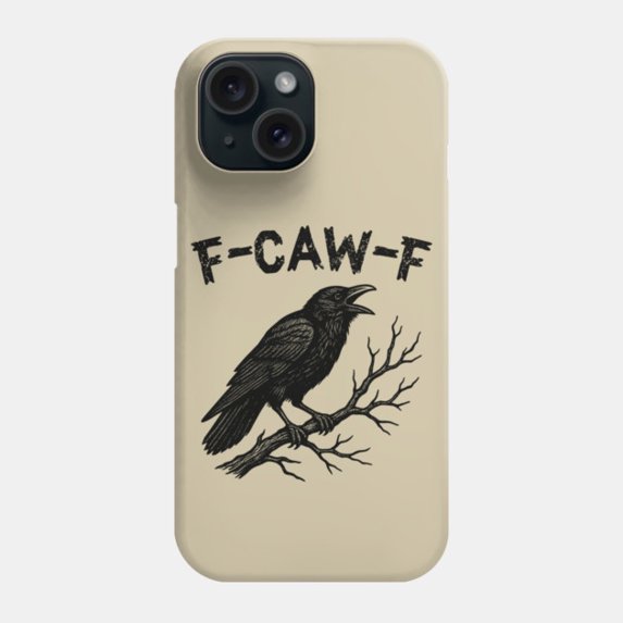 F Caw F Crow Pun Funny Raven Attitude Art Compatible Phone Case for ...