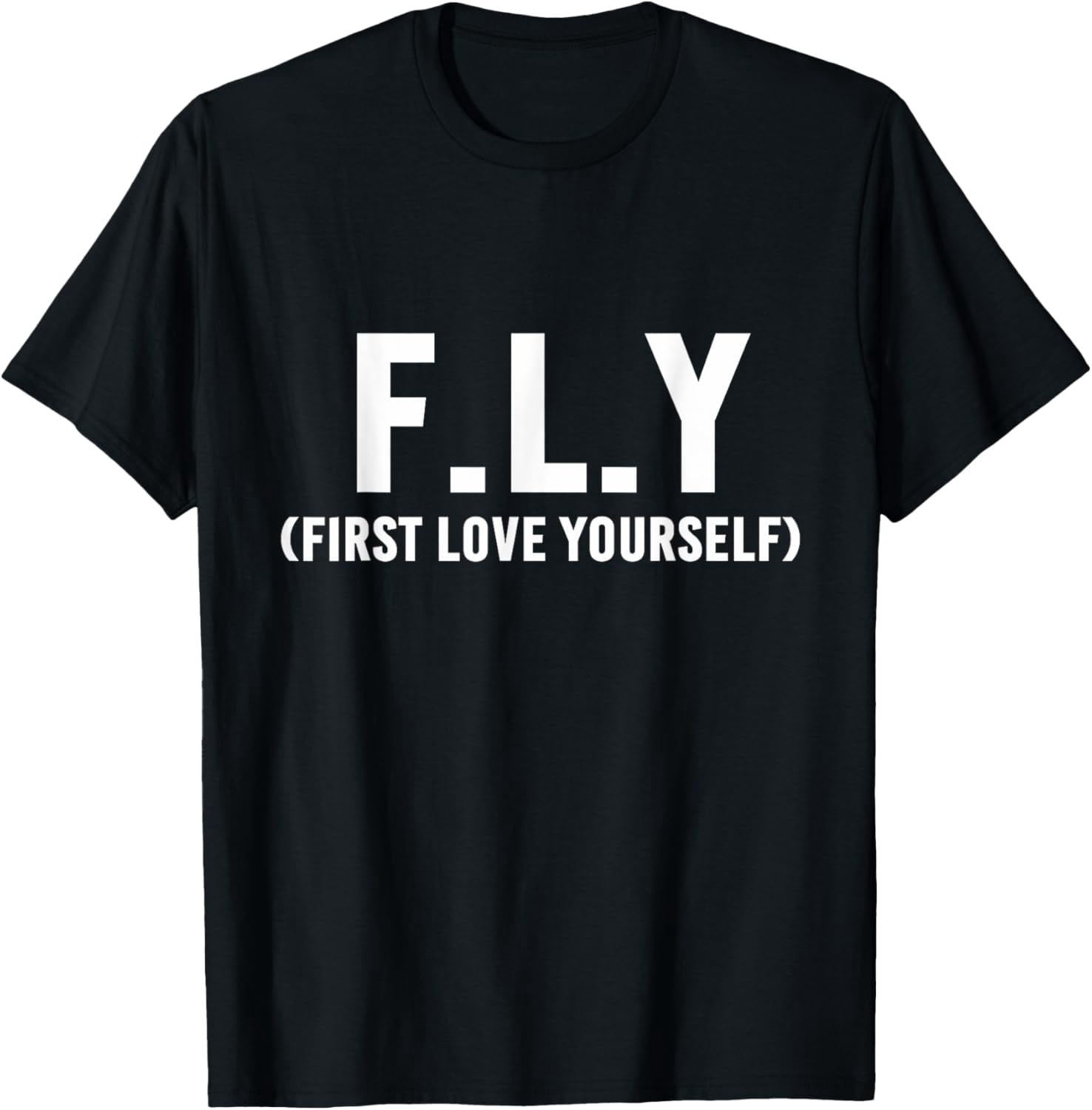 F.L.Y First Love Yourself T-Shirt Self love and AwarenessBrand clothing ...