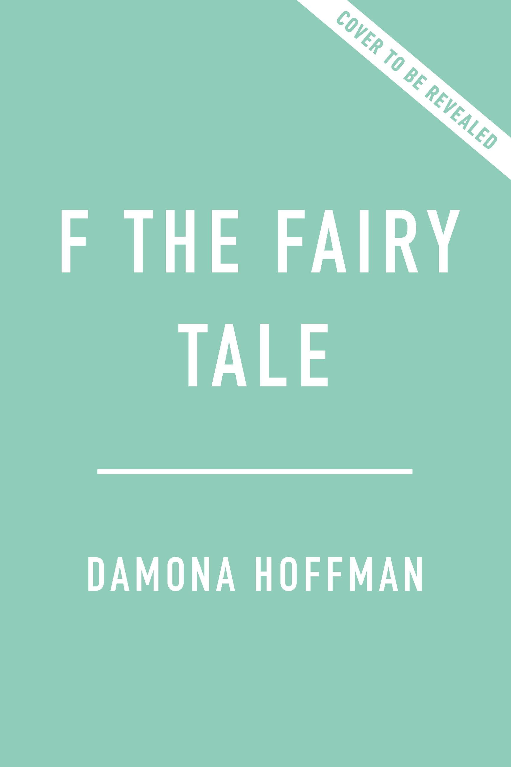 F the Fairy Tale : Rewrite the Dating Myths and Live Your Own Love ...