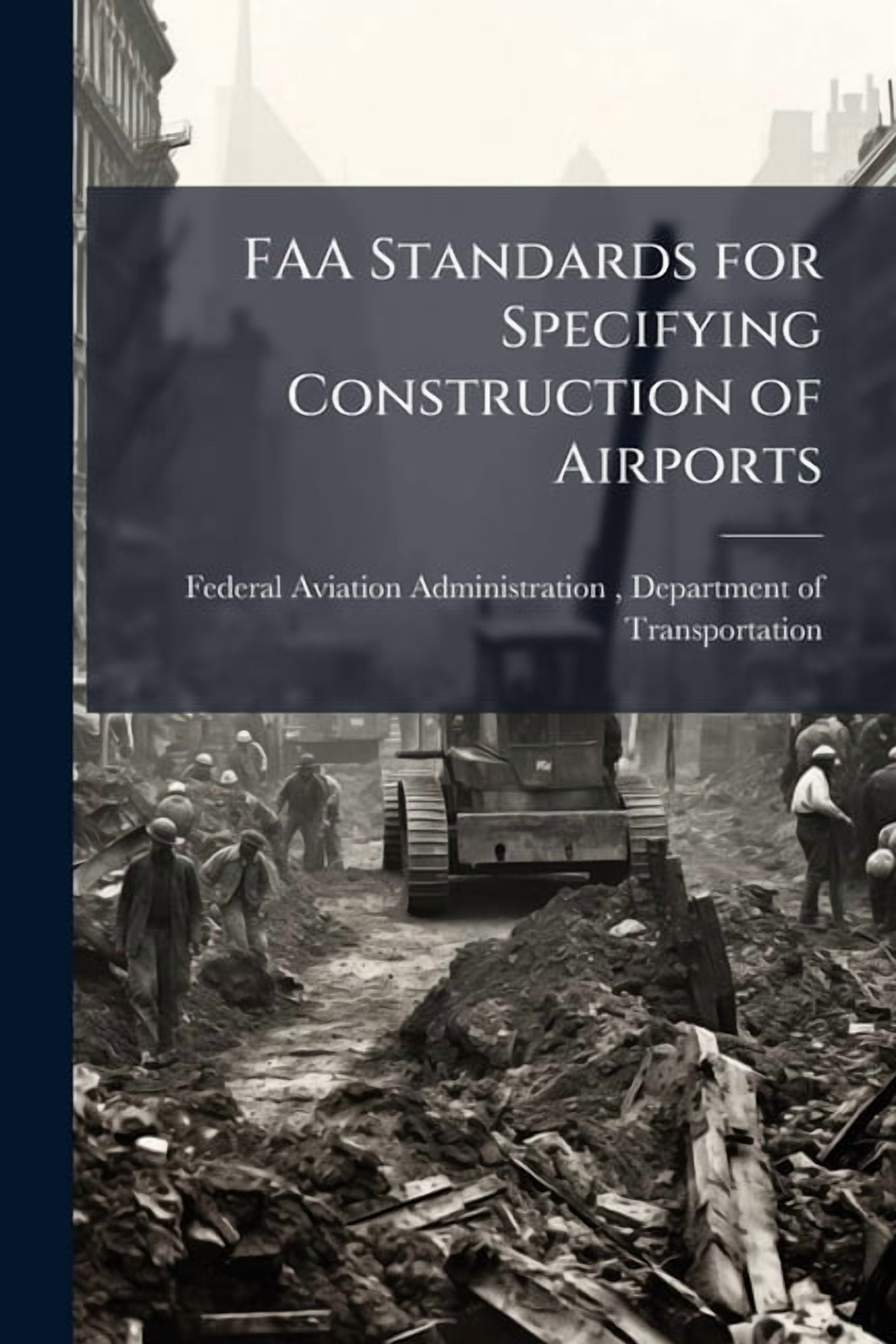 FAA Standards for Specifying Construction of Airports, (Paperback ...