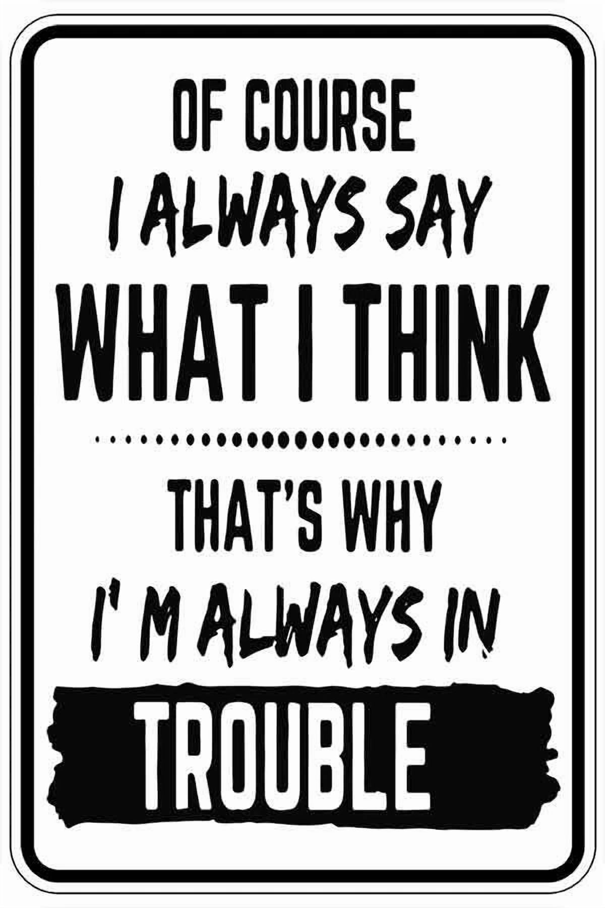 FABLE- I Always Say What I Think Sign Metal Funny Man Cave House Decor ...