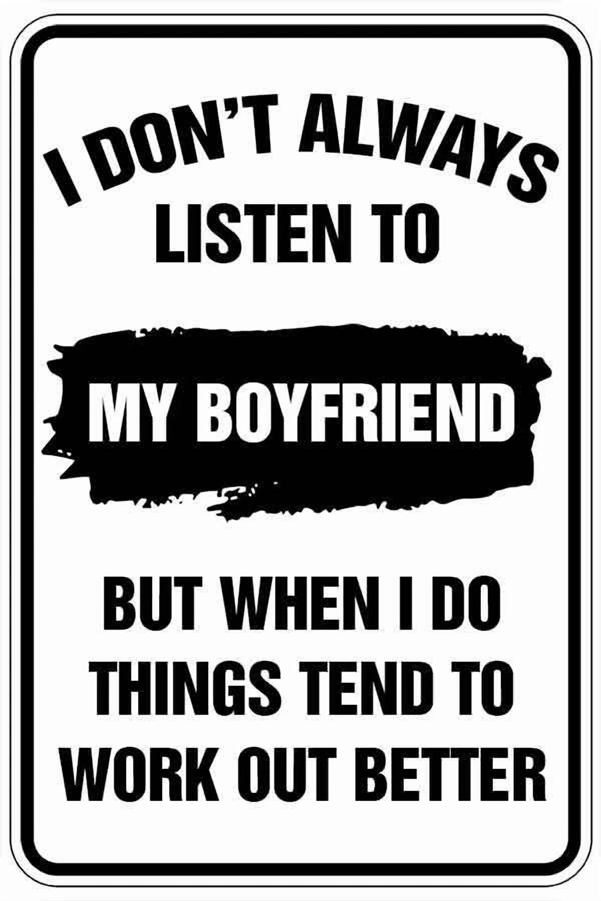 FABLE- I Don'T Always Listen To My Boyfriend Sign Metal Funny Man Cave ...