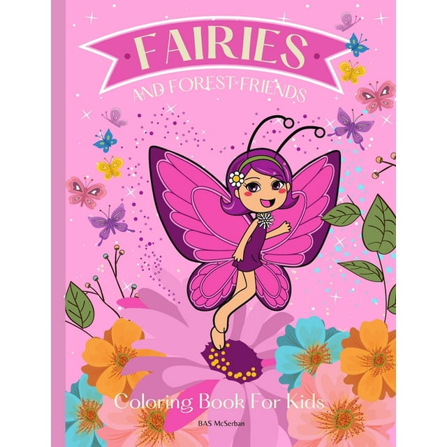 FAIRIES AND FOREST FRIENDS Coloring Book for Kids: A magical coloring ...