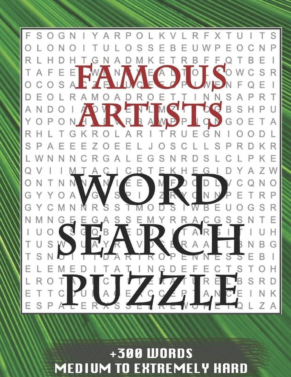 FAMOUS ARTISTS WORD SEARCH PUZZLE +300 WORDS Medium To Extremely Hard ...