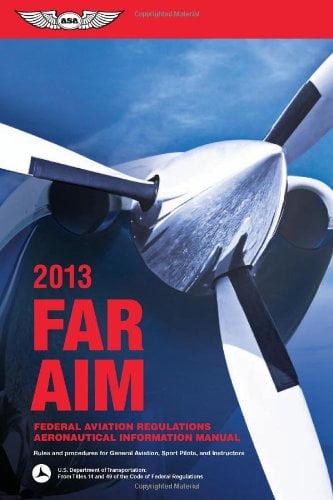 Pre-Owned FAR/AIM 2013: Federal Aviation Regulations/Aeronautical ...