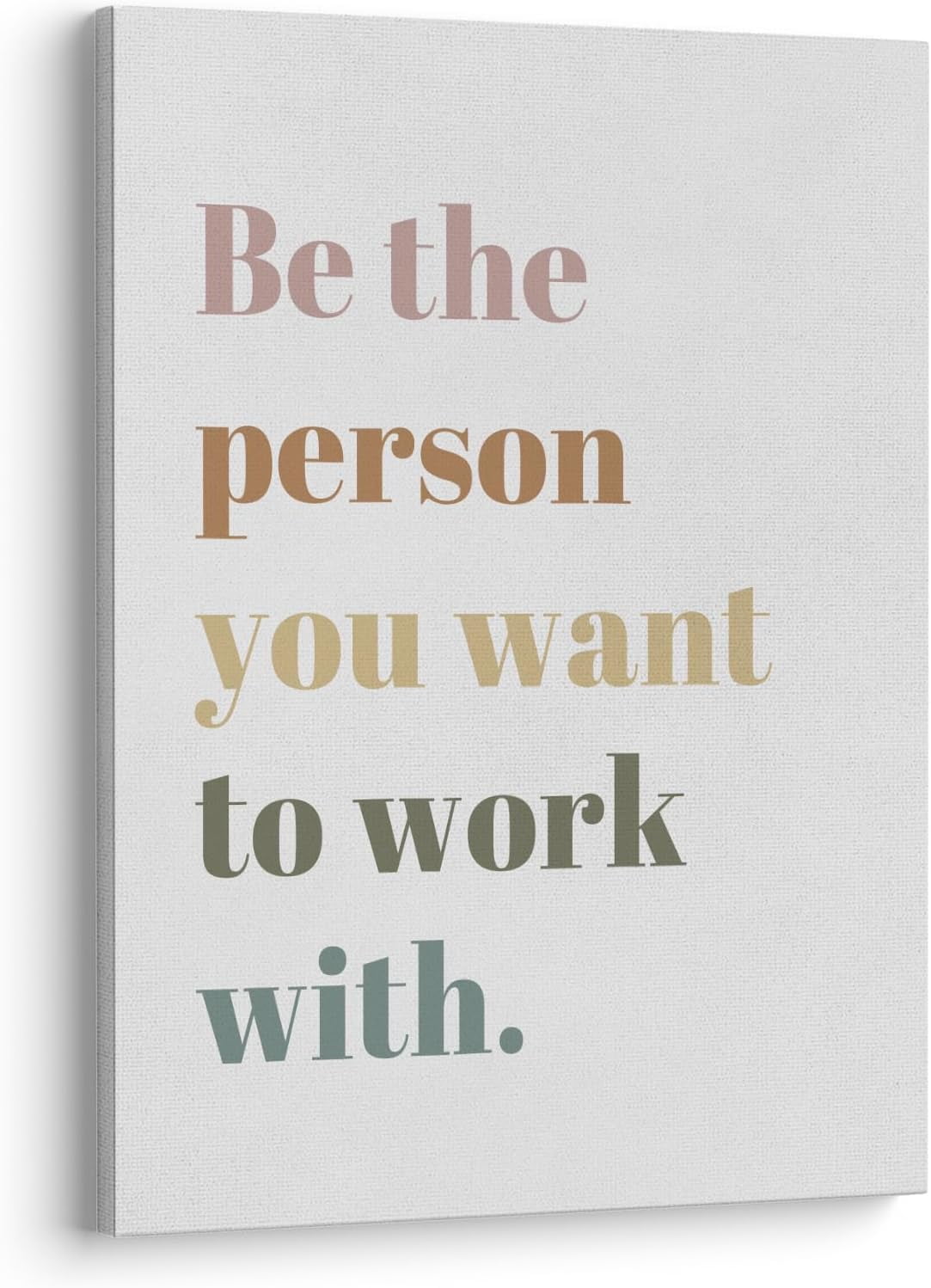 FDFW Be The Person You Want to Work With spirational Quote Wall Art ...