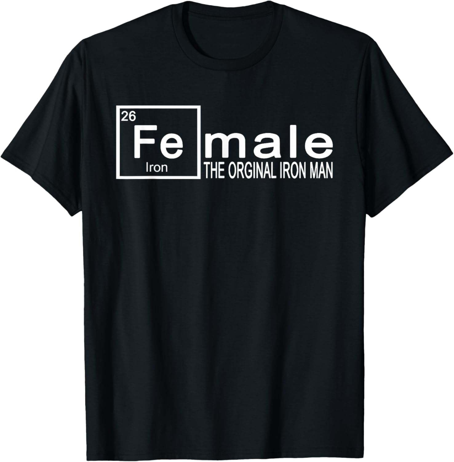 FE Male Female Periodic Table Iron Funny Science Rules Man T-Shirt ...