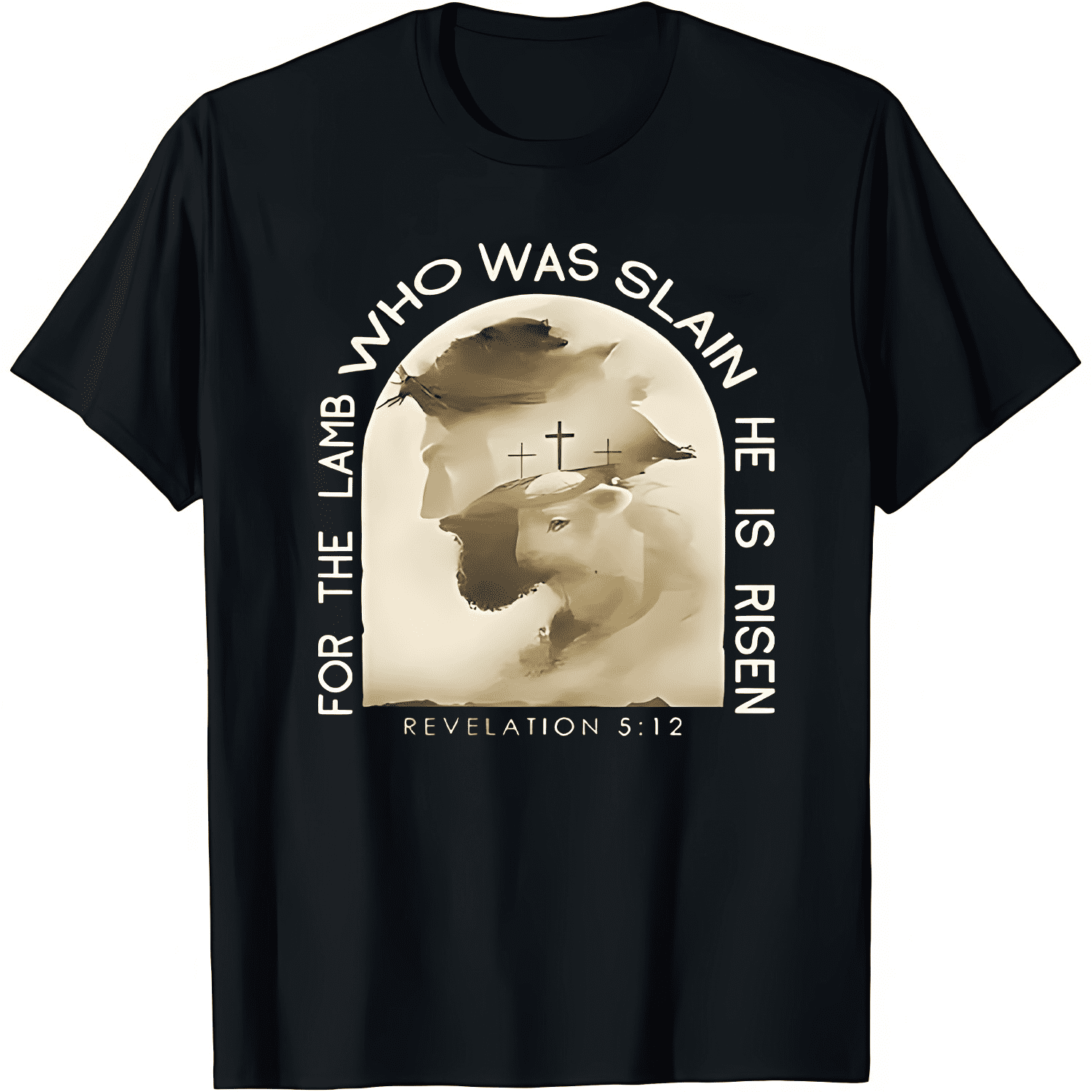 FFor The Lamb Who Was Slain He Is Risen Revelation 5:12 T-Shirt ...