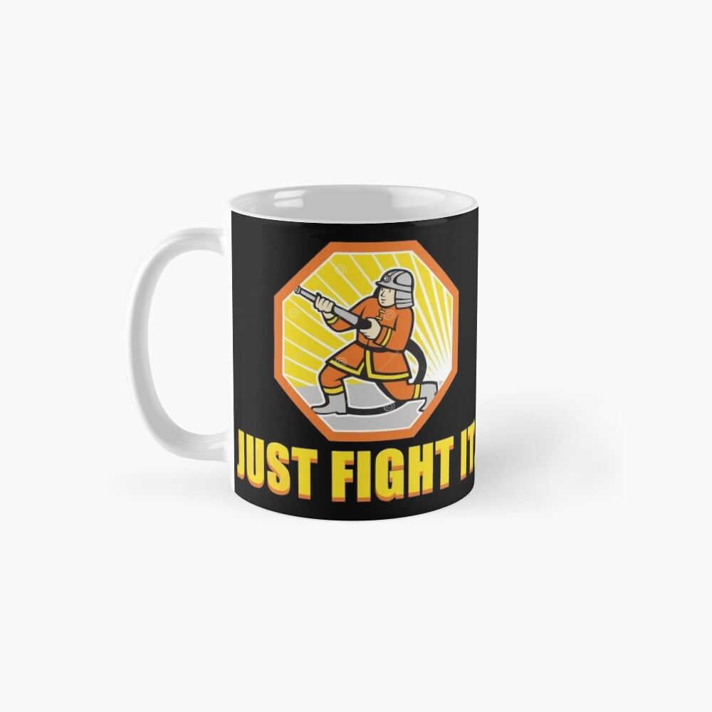 FIREFIGHTER - JUST FIGHT IT T SHIRT Classic Mug - Walmart.com