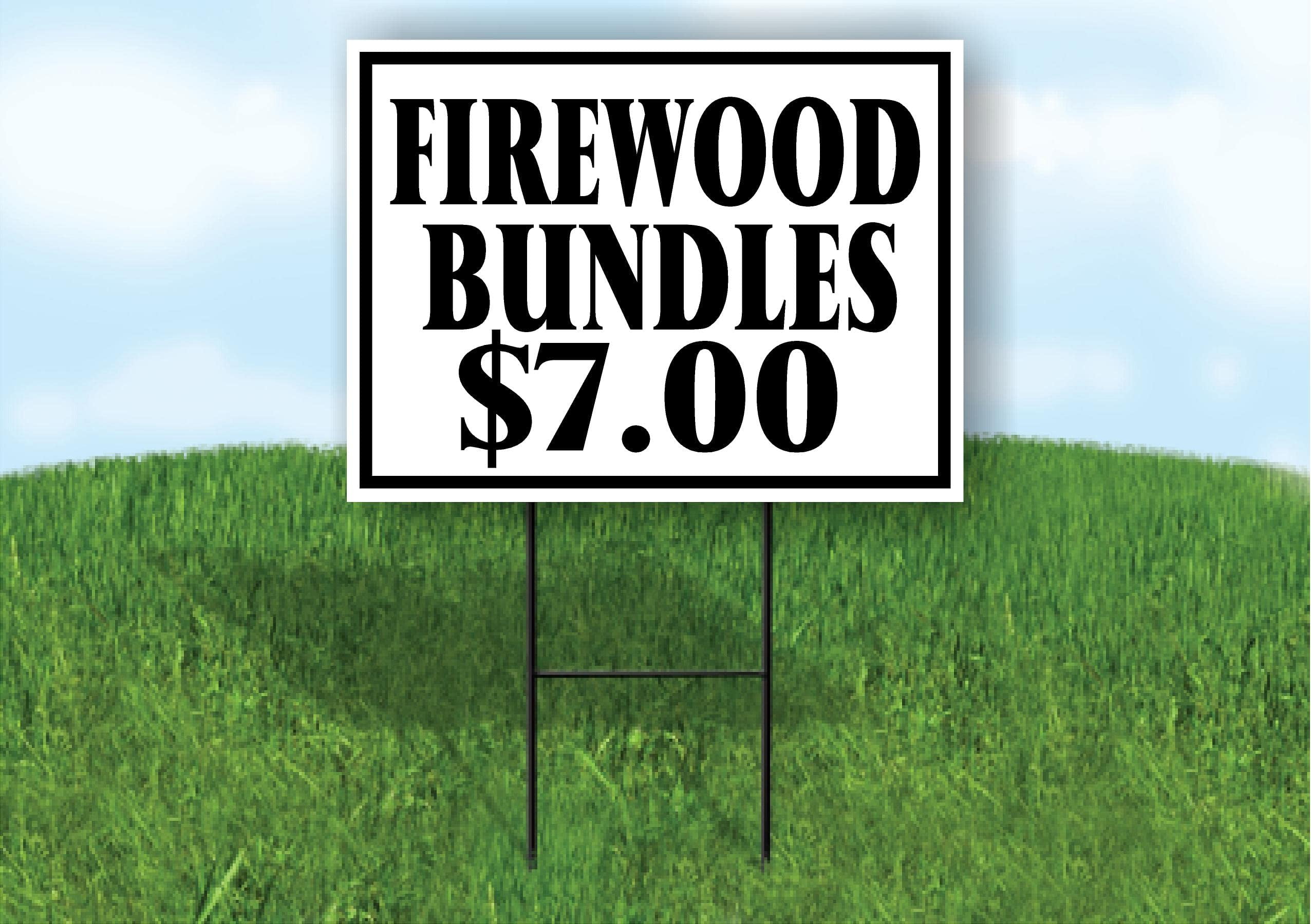 FIREWOOD BUNDLES 7 BLACK BORDER 18 in x 24 in Yard Sign Road Sign with ...