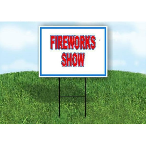 FIREWORKS SHOW RED WHITE AND BLUE 18 in x 24 in Yard Sign Road Sign ...