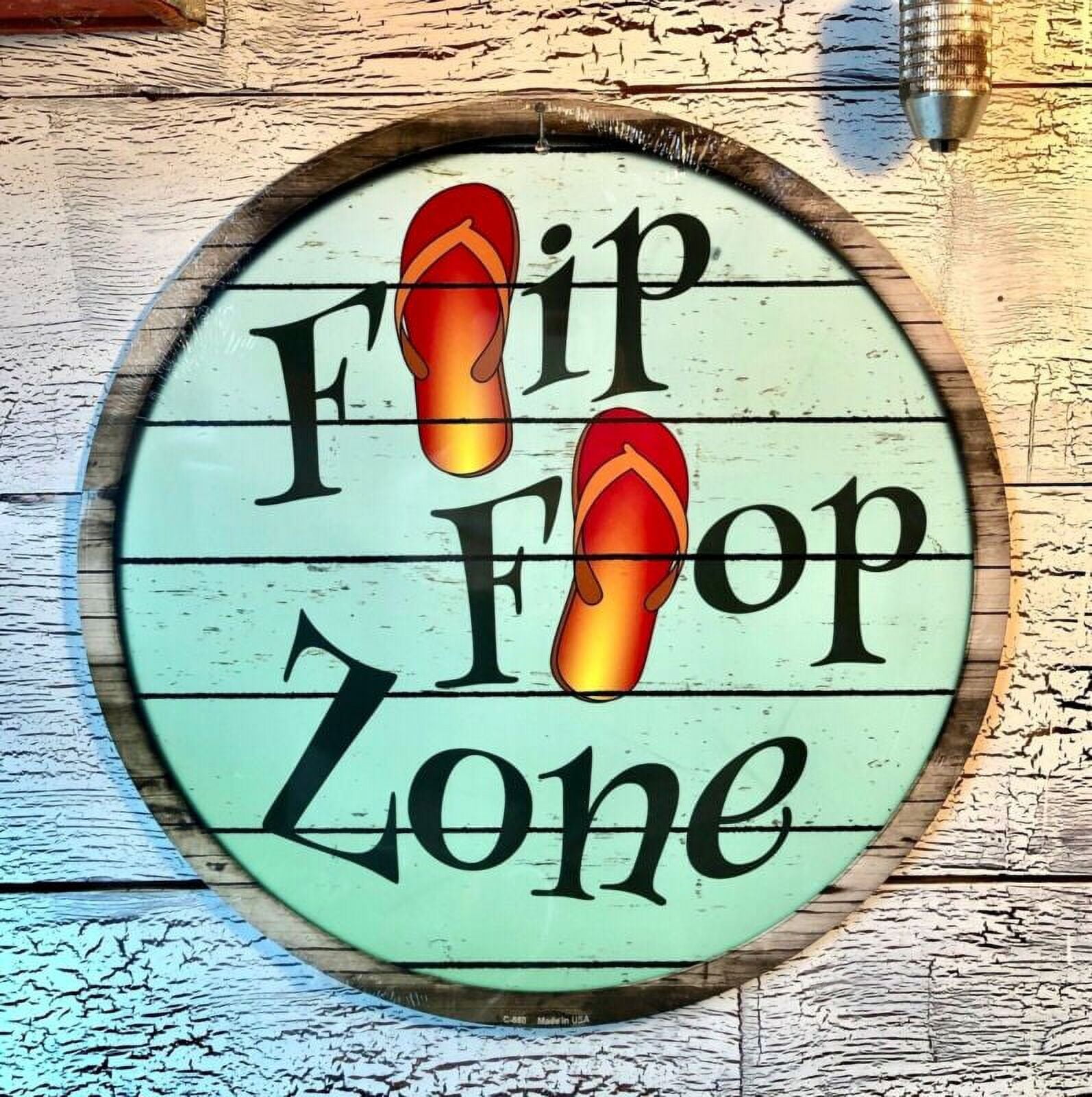"FLIP FLOP ZONE" ROUND METAL SIGN-HIGH QUALITY BAKED INK Size: 8 x 8 ...