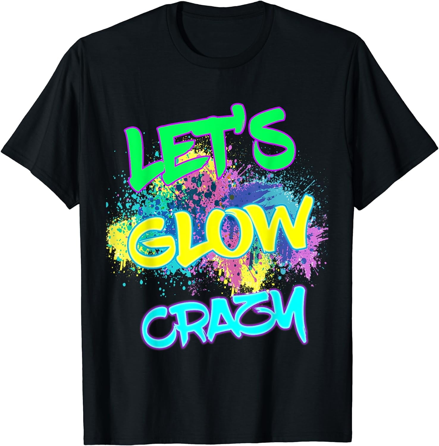 FLORID Let's Glow Crazy Glow Party 80s Retro Costume Party Lover T ...