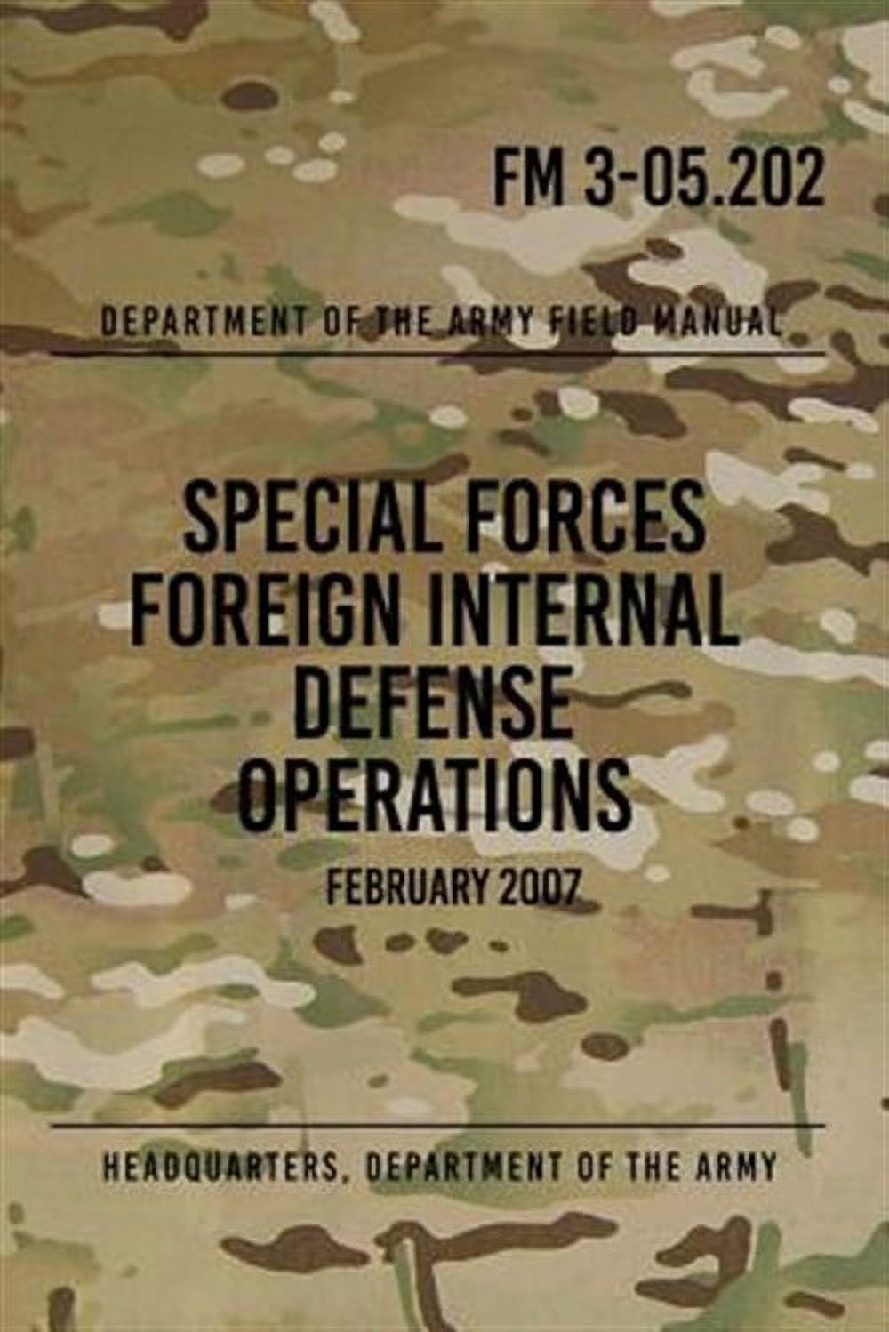 FM 3-05.202 Special Forces Foreign Internal Defense Operations ...