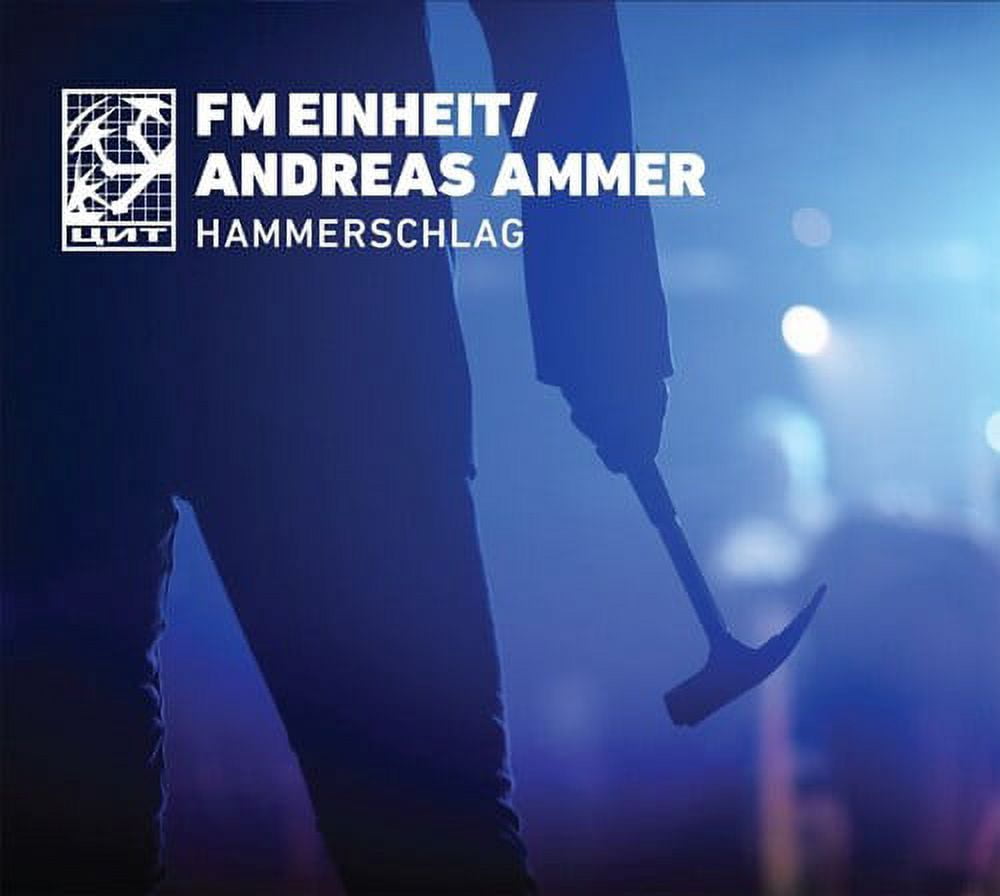 FM Einheit (Einsturzende Neubauten) / Ammer,Andrea - Hammerschlag ...