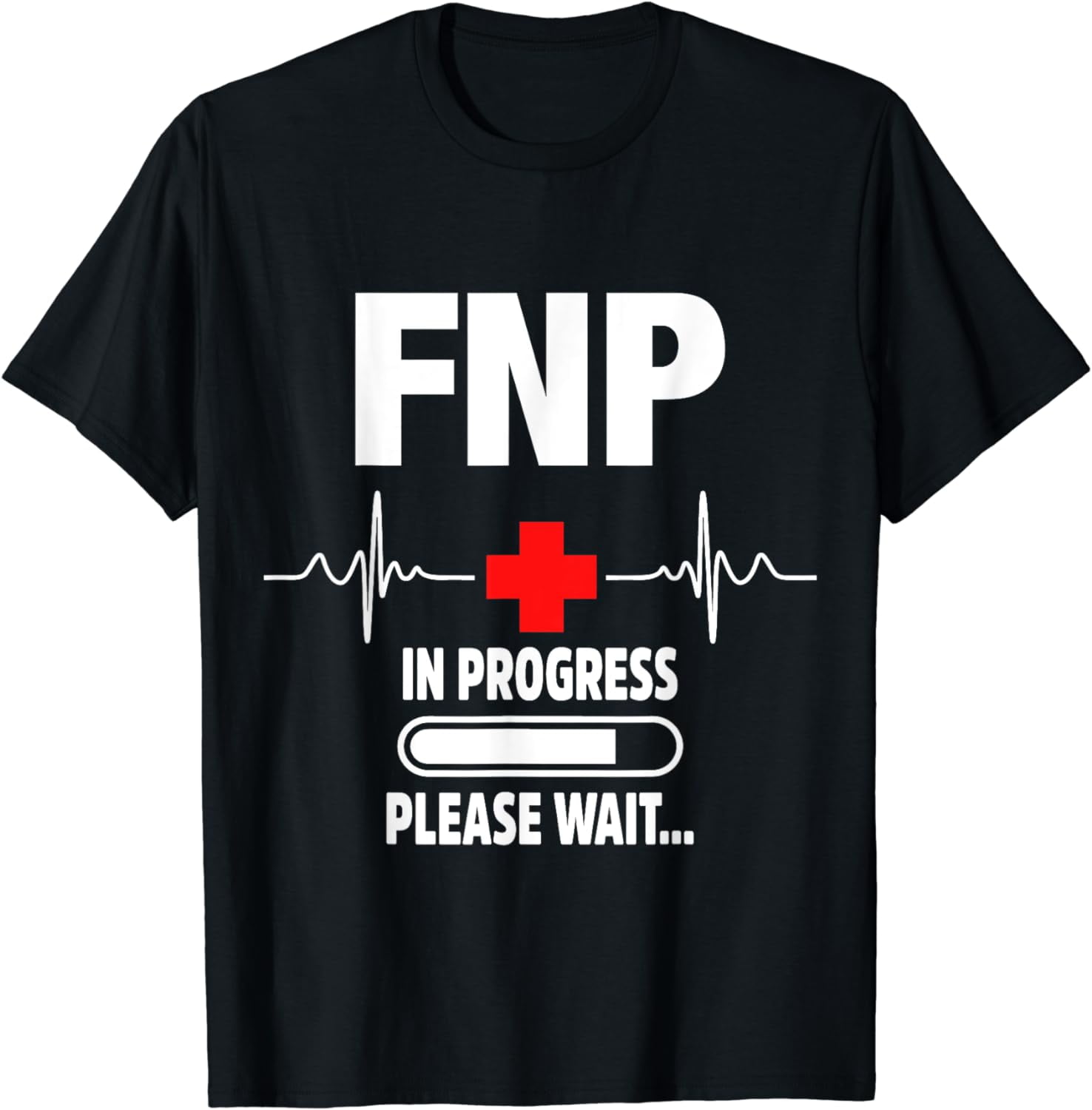 FNP Family Nurse Practitioner In Progress Funny Nursing T-Shirt ...