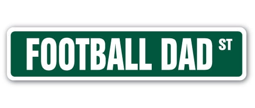 FOOTBALL DAD Street Sign helmet pads cleats team player | Indoor ...