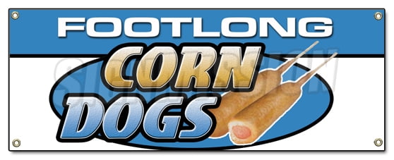FOOTLONG CORN DOGS BANNER SIGN deep fried batter dog stick corny dog ...