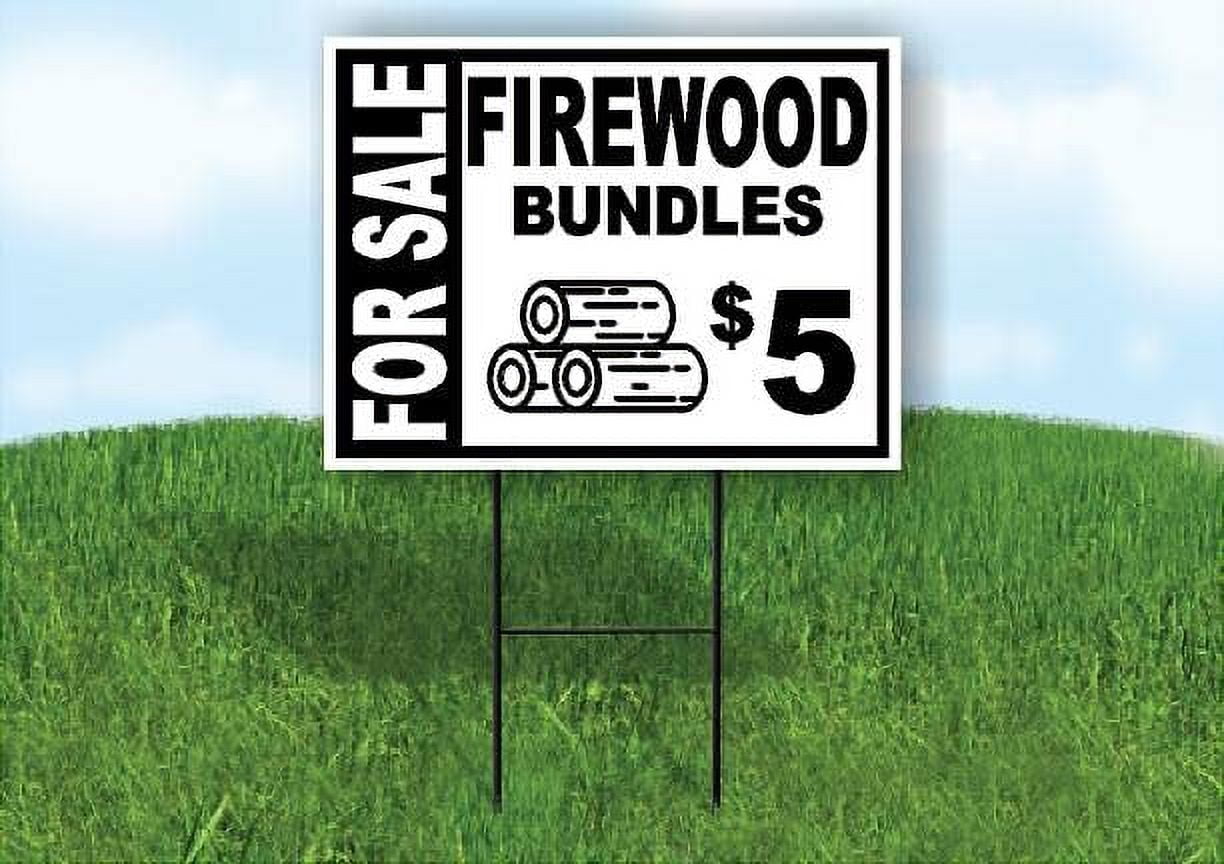FOR SALE FIREWOOD BUNDLES $5 BOLD 18 in x 24 in Yard Sign Road Sign ...