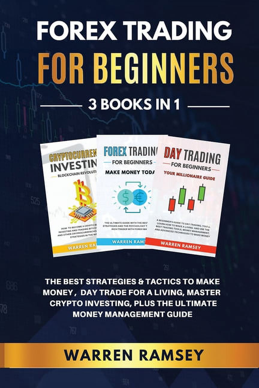 FOREX TRADING FOR BEGINNERS - 3 Books in 1 The Best Strategies and ...