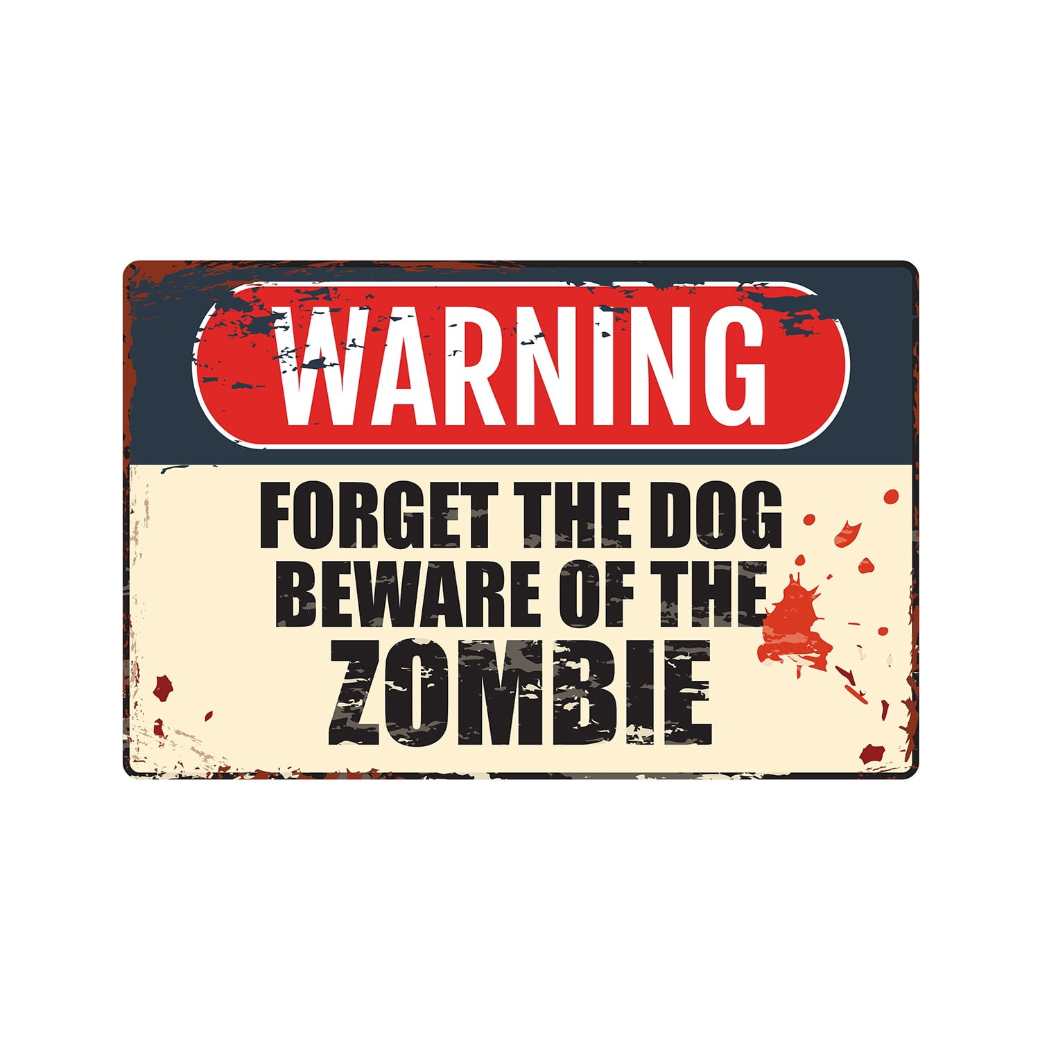FORGET THE DOG BEWARE OF THE ZOMBIE Aluminum Sign Apocalypse animal ...