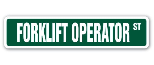 FORKLIFT OPERATOR Street Sign warehouse driver fork lift heavy | Indoor ...