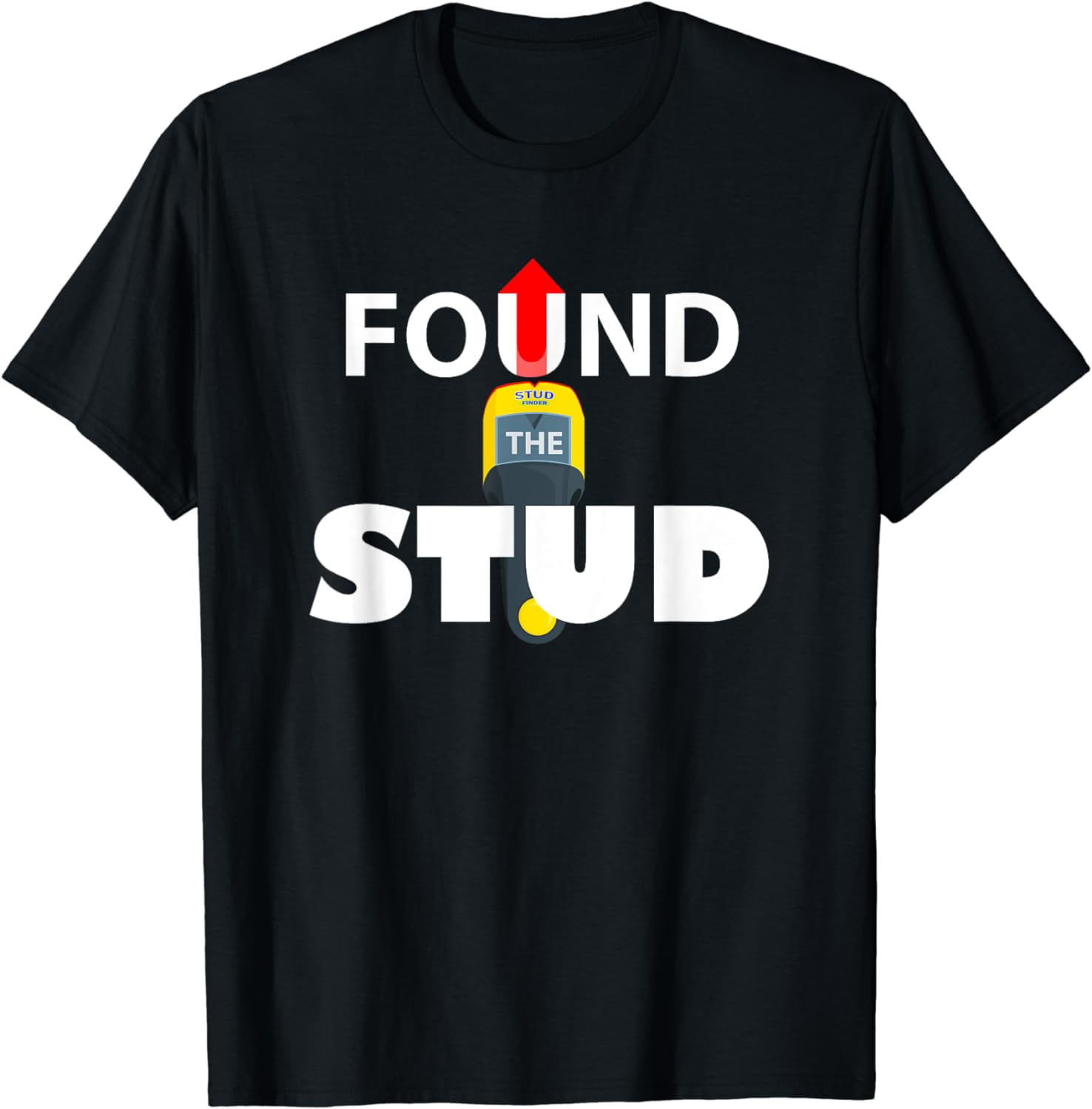 FOUND THE STUD FUNNY T-Shirt - Walmart.com