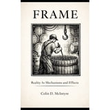 FRAME Reality As Mechanisms and Effects: Understanding How Systems ...