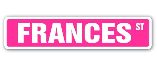 FRANCES Street Sign Childrens Name Room Sign | Indoor/Outdoor | 36 ...