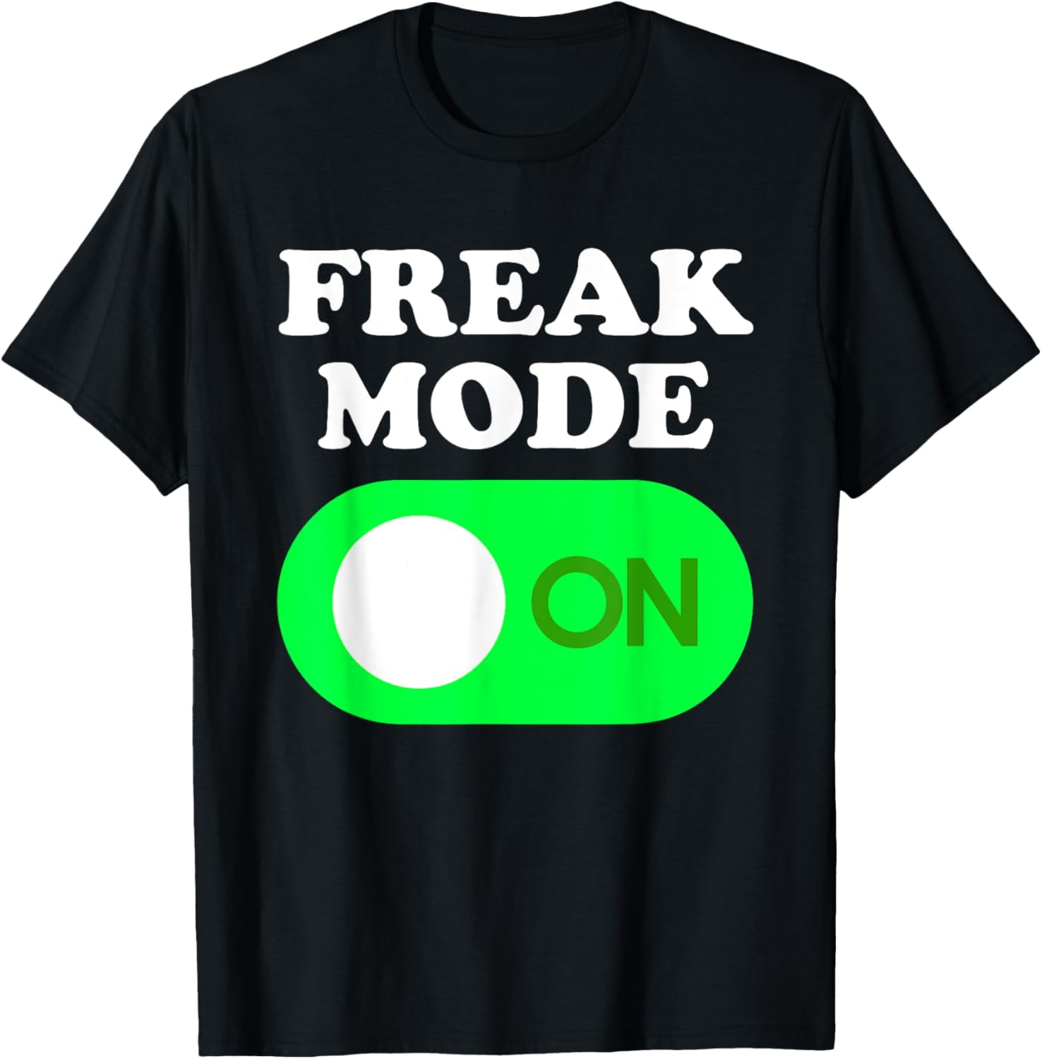 FREAK MODE ON - Funny Power Button Freaky Viral Slang Meme T-Shirt ...
